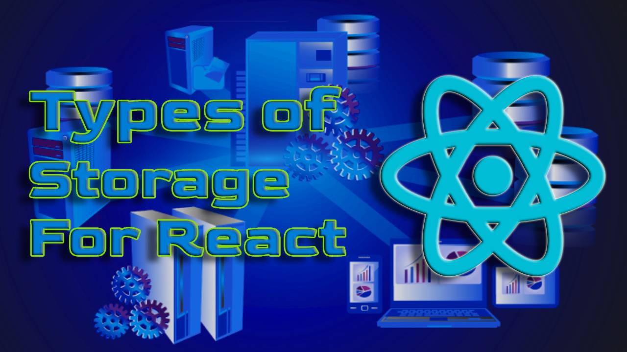 Types of Storage For React - ReadyMadeCode